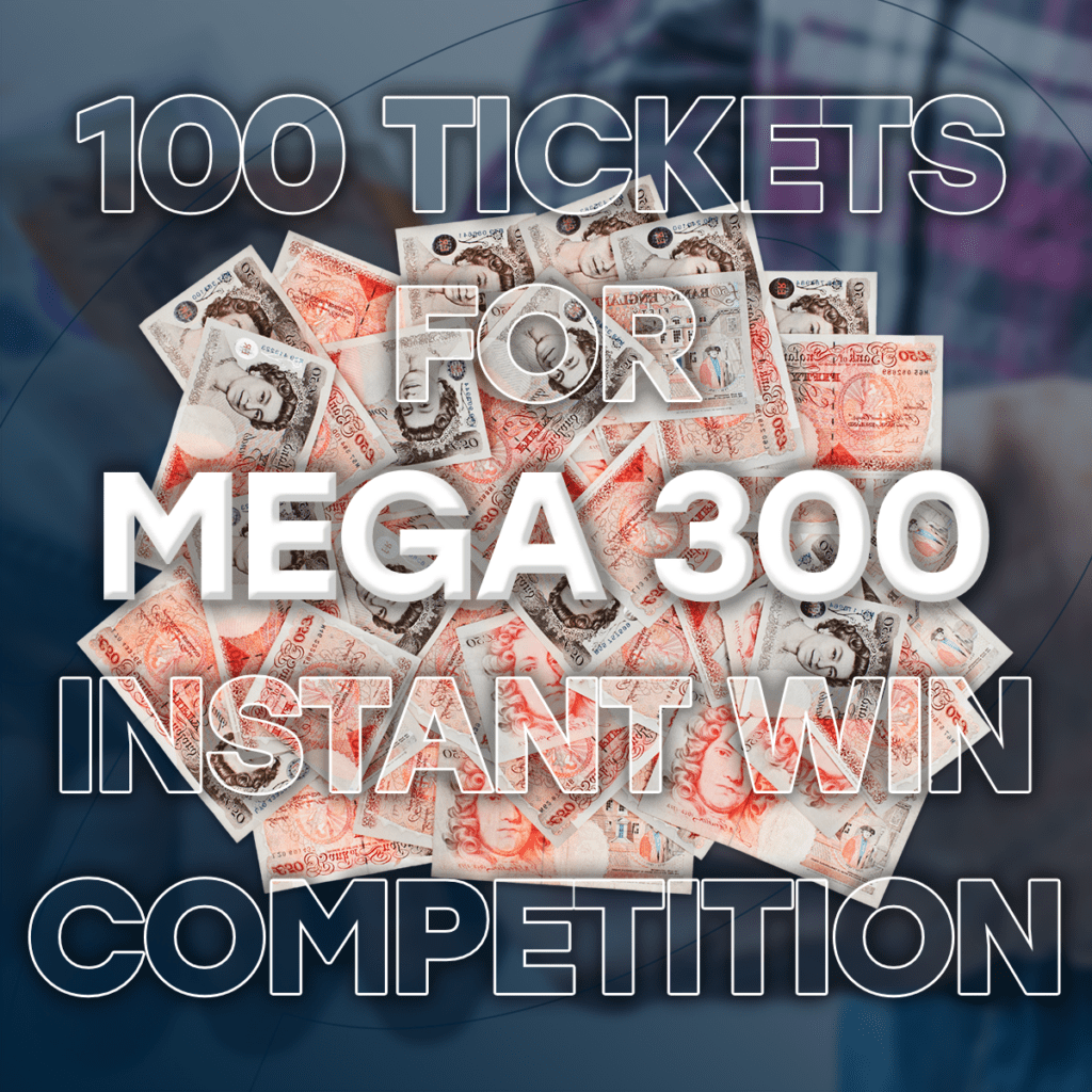 Win 100 Tickets For MEGA 300 Instant Win Comp! - Prize Paradise